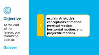 Physical Science SHS 16.1 Aristotelian Conceptions of Motion.pptx