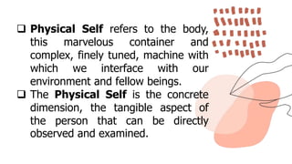 UNDERSTANDIN THE SELF PHYSICAL SELF.pptx