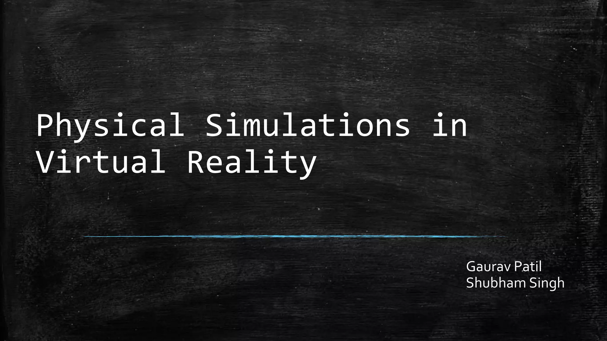 Physical Simulations in Virtual Reality.pptx
