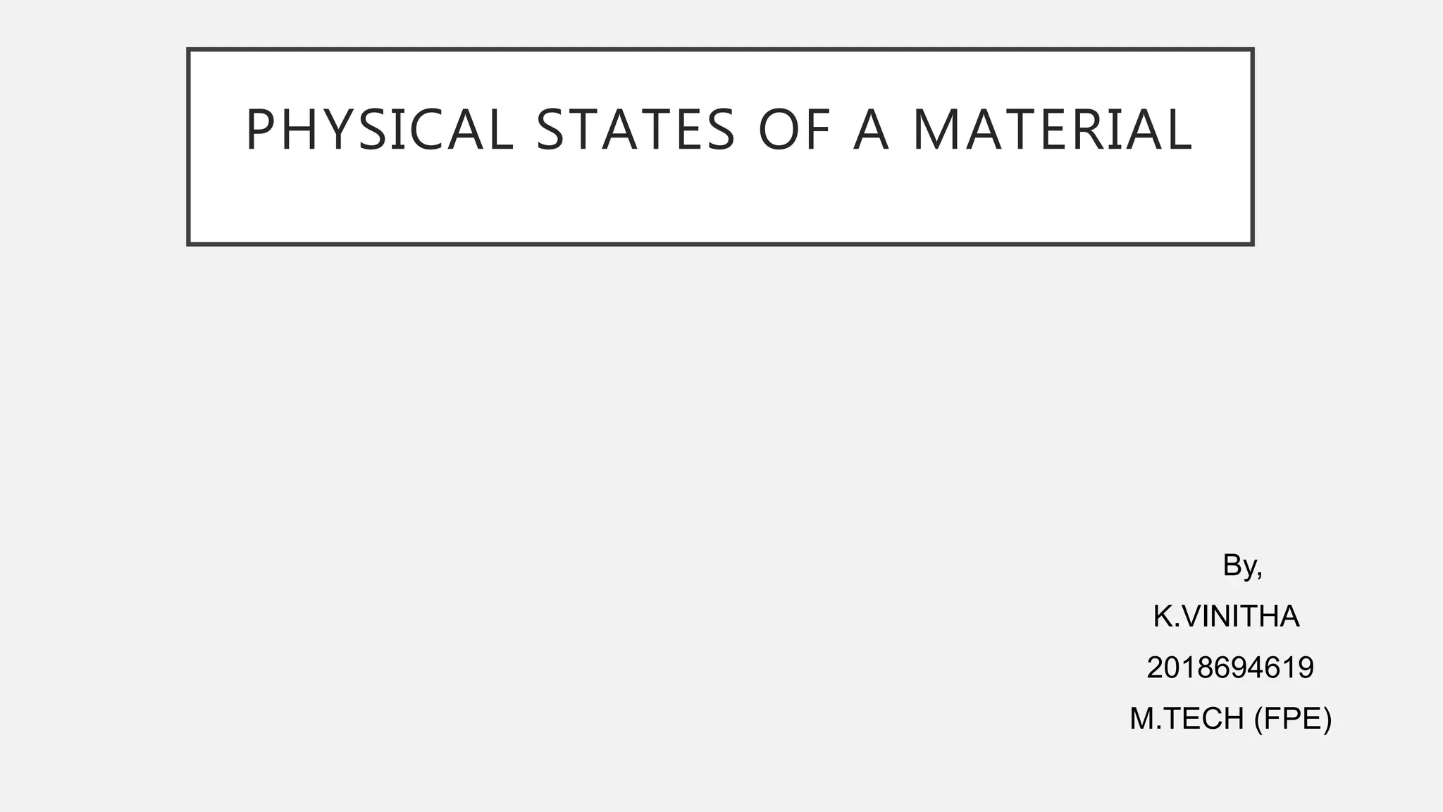 Physical states of a material | PPTX