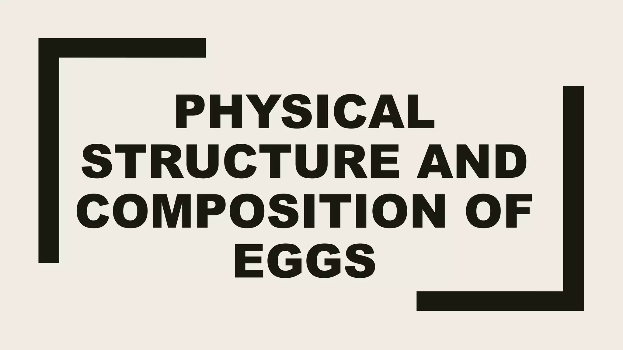 PHYSICAL STRUCTURE OF EGG.pptx
