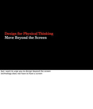 Design for Physical Thinking by Jody Medich of Kicker Studio | PDF