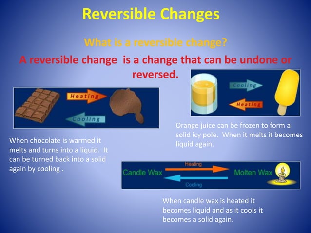 Physical verus chemical changes (reversible and irreversible changes