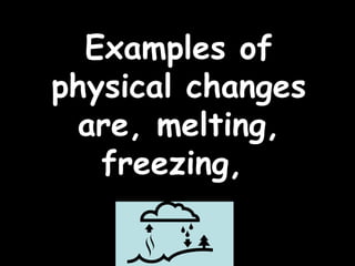 Physical vs chemical changes notes | PPT