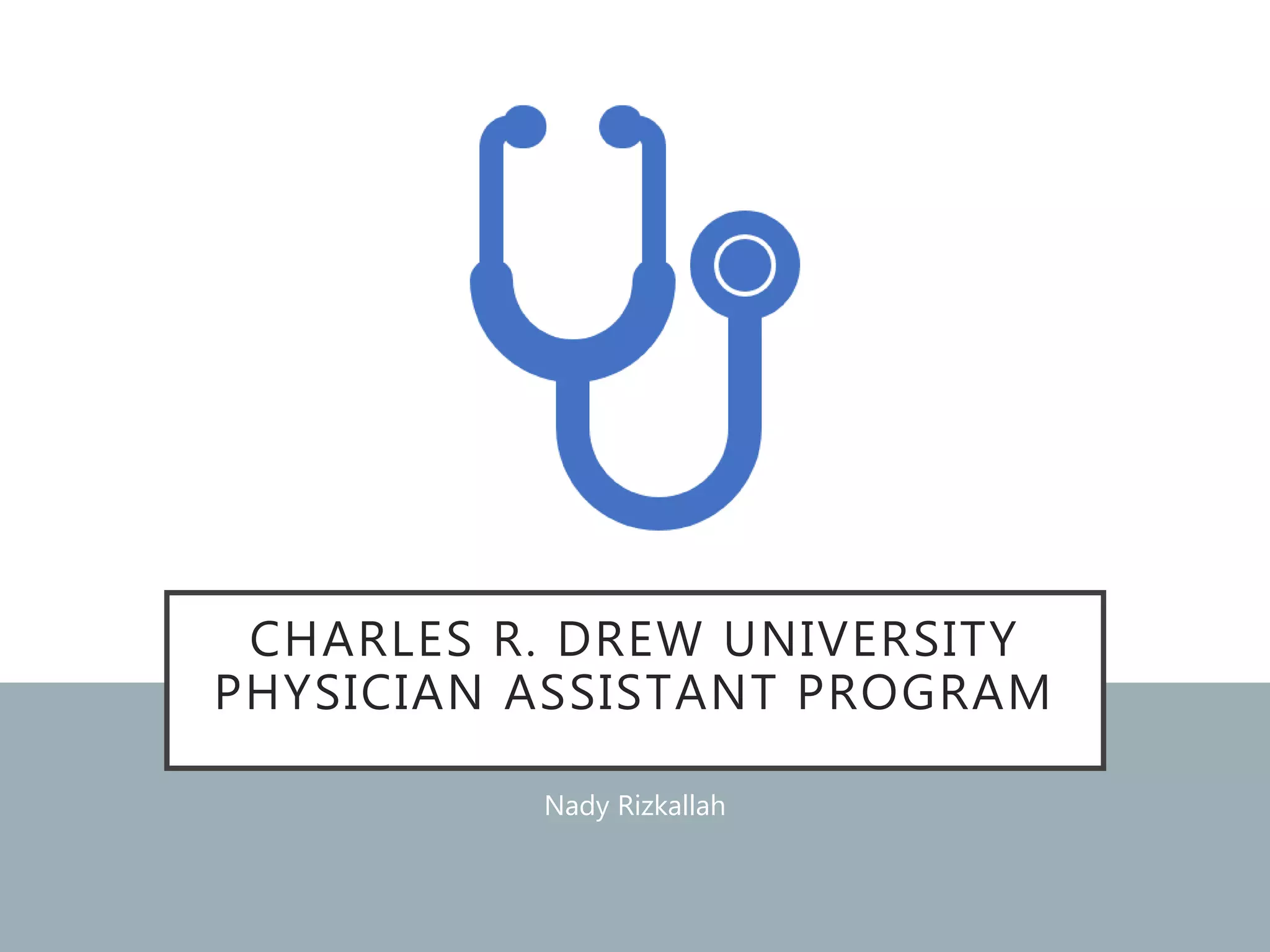 Charles R. Drew University Physician Assistant Program | PPTX