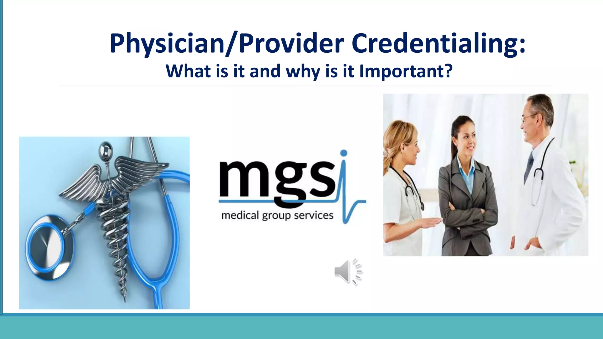 Physician provider credentialing what is it and why is it important | PPTX