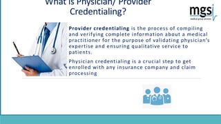 Physician provider credentialing what is it and why is it important | PPTX