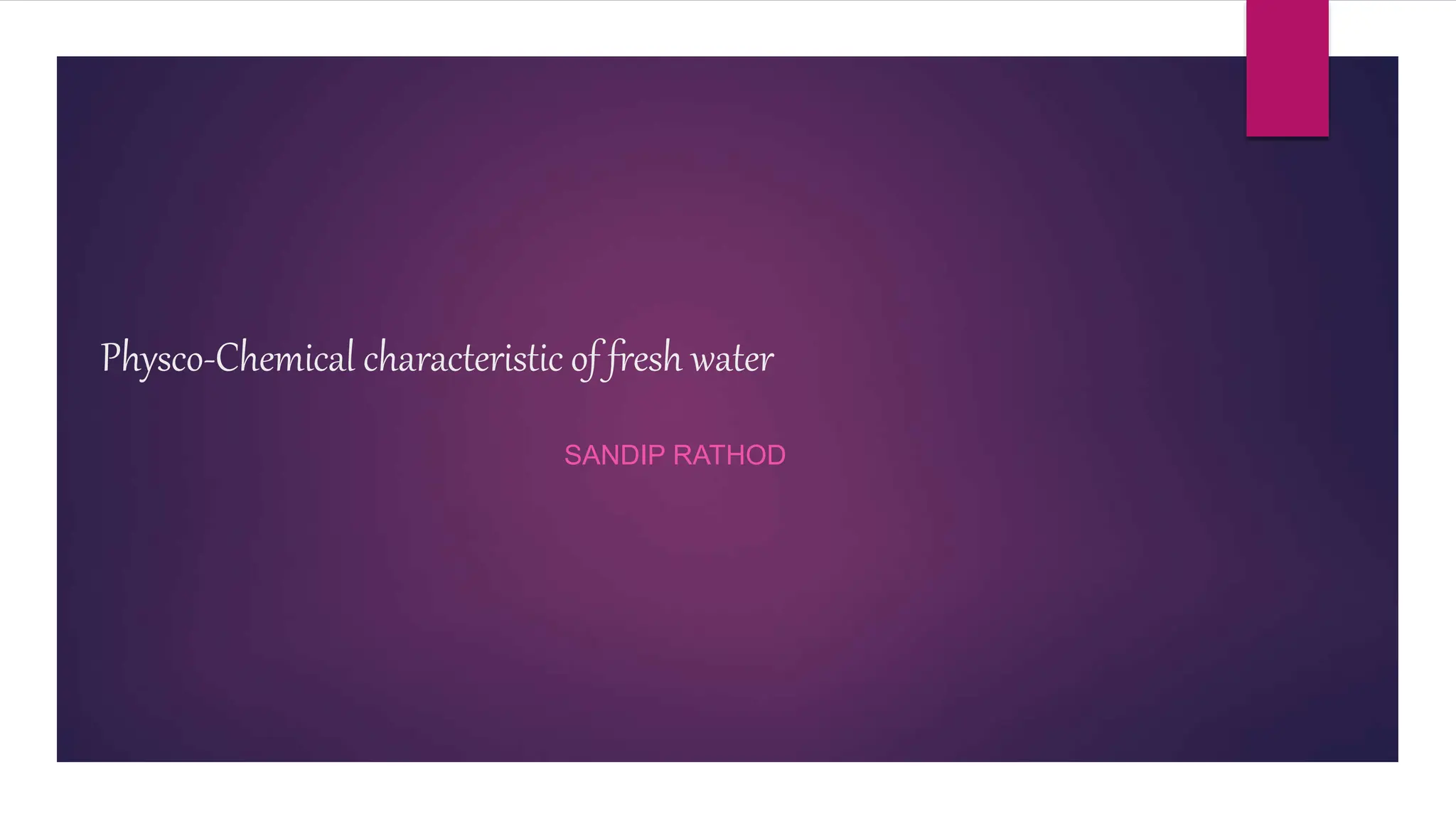 Physico-Chemical characteristic of fresh water.pptx