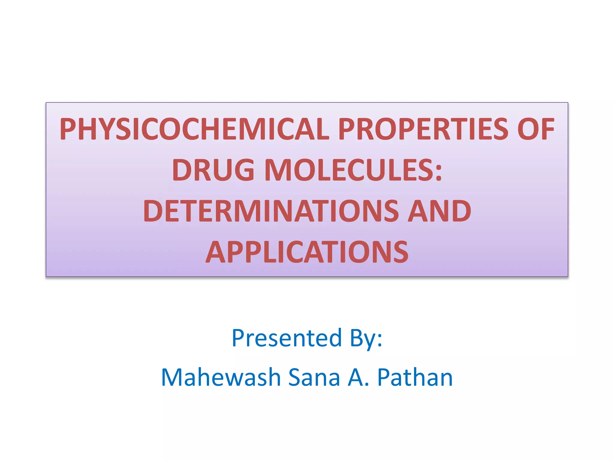 Physicochemical properties of drug molecules | PPTX