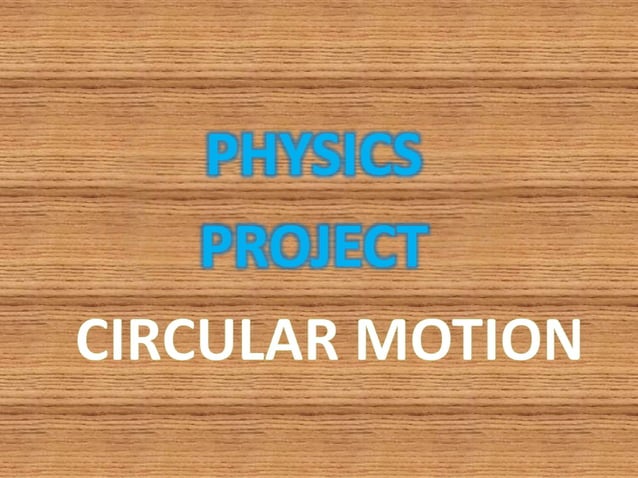 Physics-CIRCULAR MOTION | PPTX