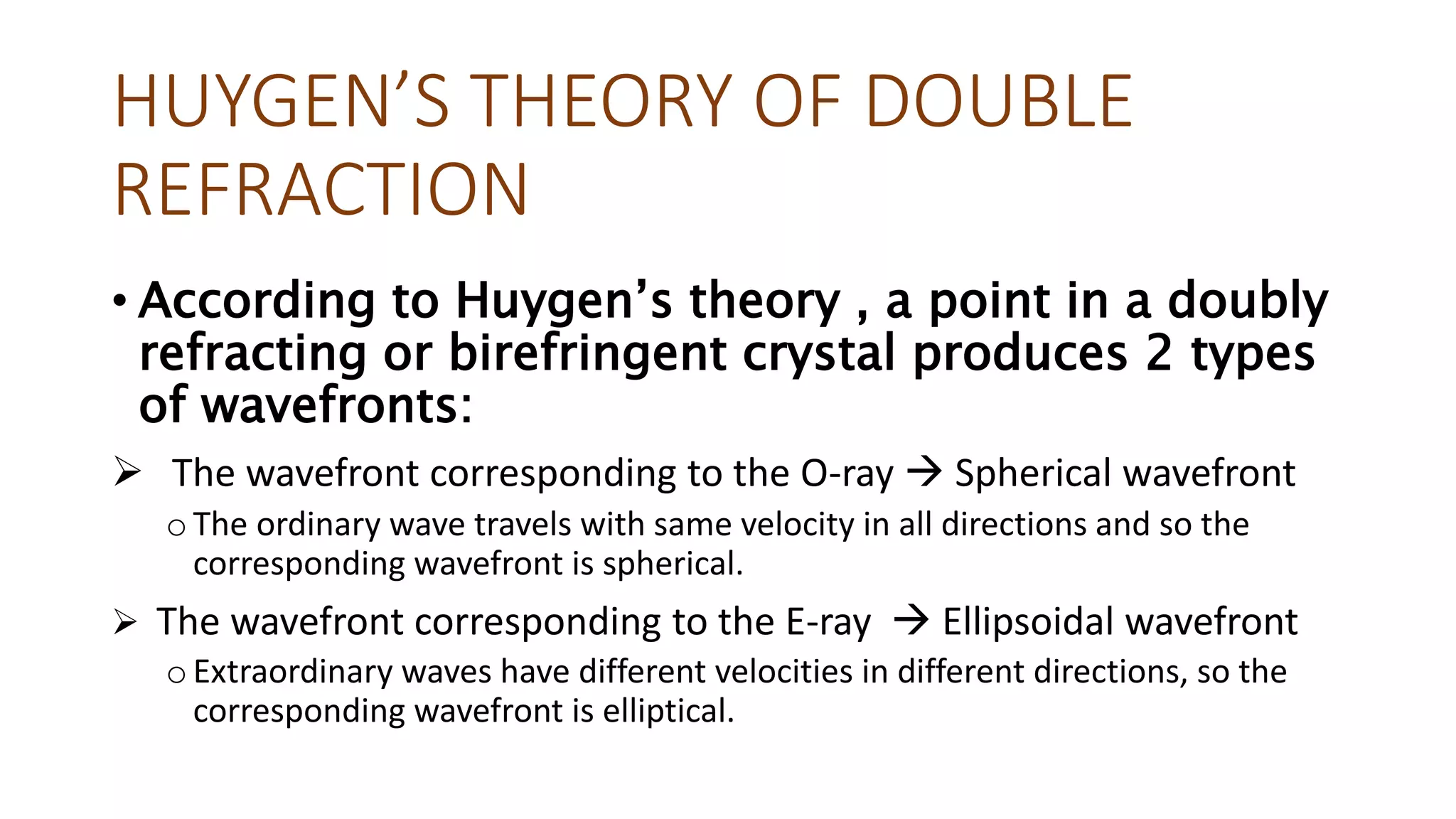 POLARIZATION - BIREFRINGENCE AND HUYGEN'S THEORY OF DOUBLE REFRACTION | PPTX