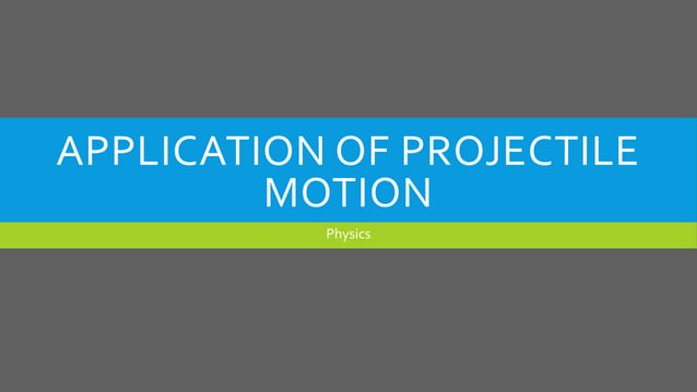Application of projectile motion physics | PPT