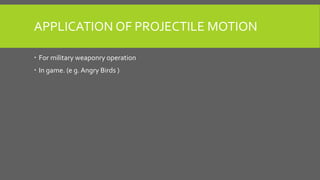 Application of projectile motion physics | PPTX
