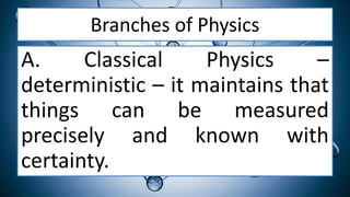 Physics - Introduction, Branches and Basic Ideas | PPTX