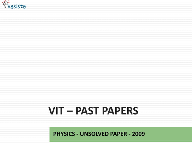 VIT - Physics -2009 Unsolved Paper | PPT