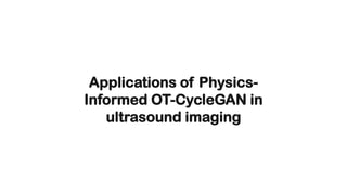 Physics informed deep learning for efficient b-mode ultrasound imaging | PPT