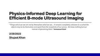Physics informed deep learning for efficient b-mode ultrasound imaging | PPT