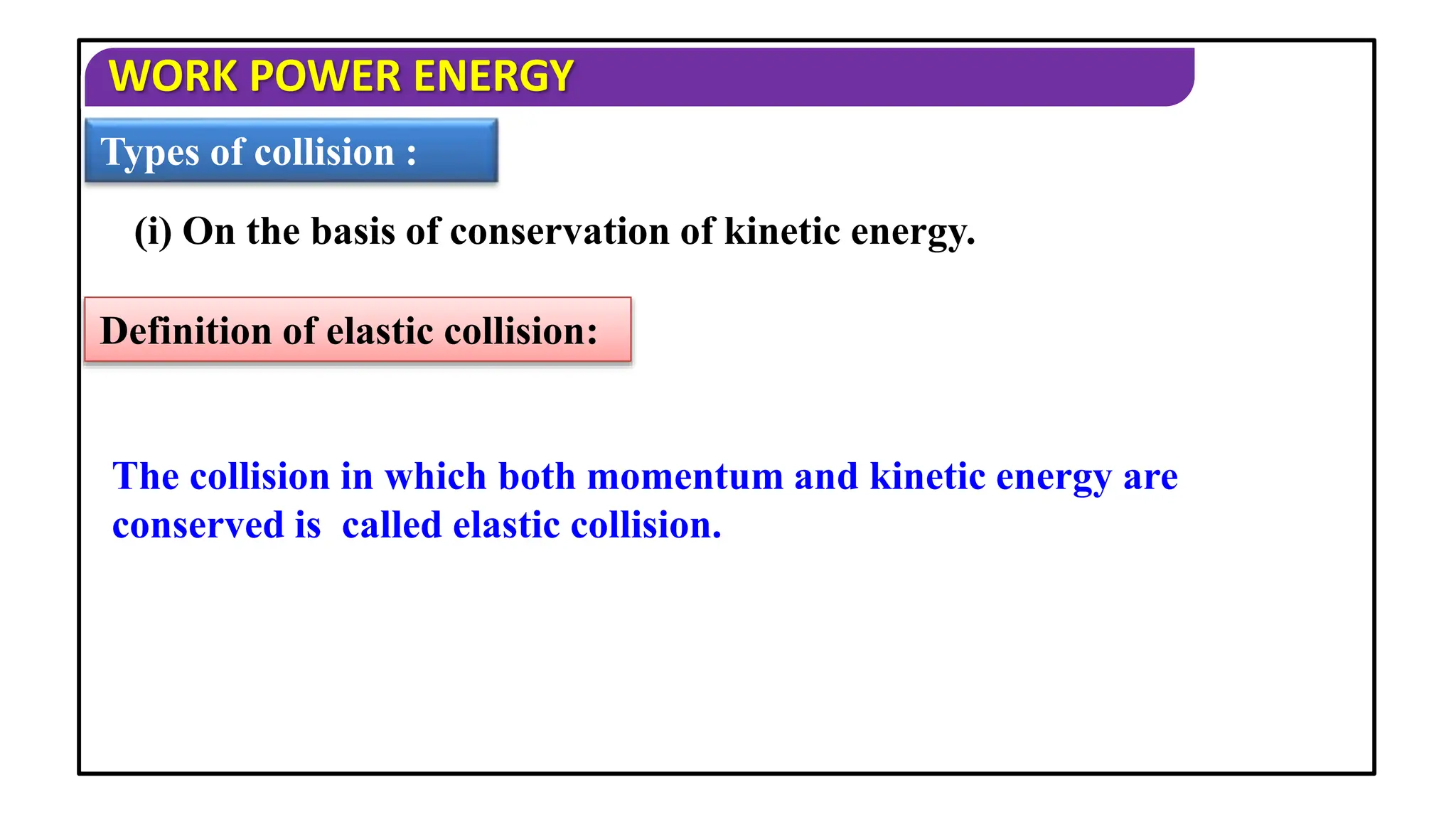 Physics - XI - Work Power Energy - Collisions.ppt