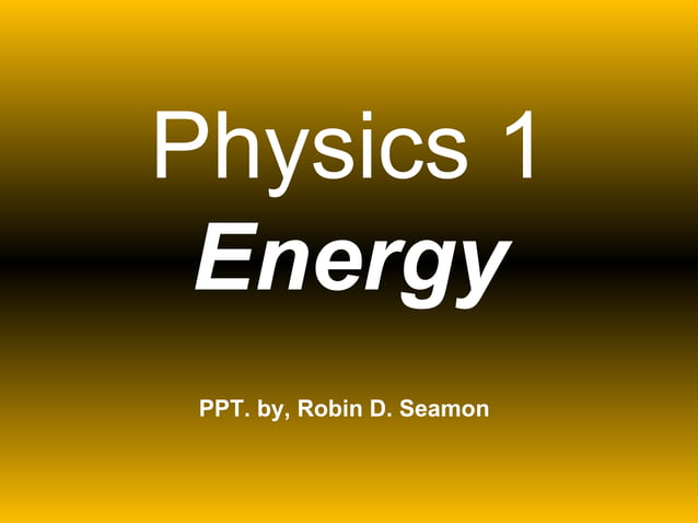 Physics1 notesNotes on basic physics forces, forms of Energy, Energy ...
