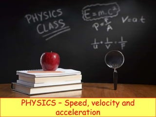 Physics F3 (IGCSE) speed, velocity and acceleration | PPTX