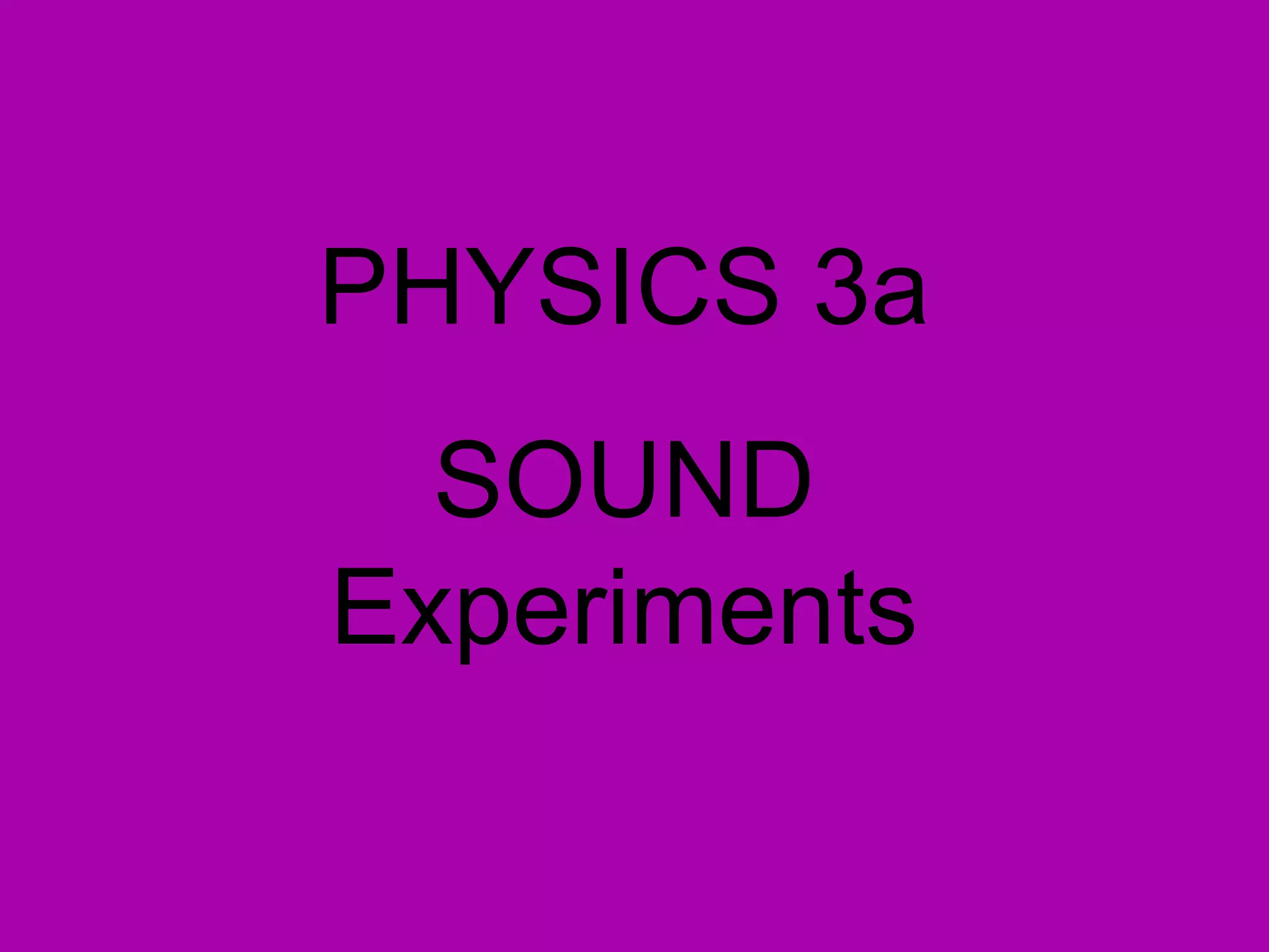Physics3a experiments sound: Detailed experiments on sound waves for ...