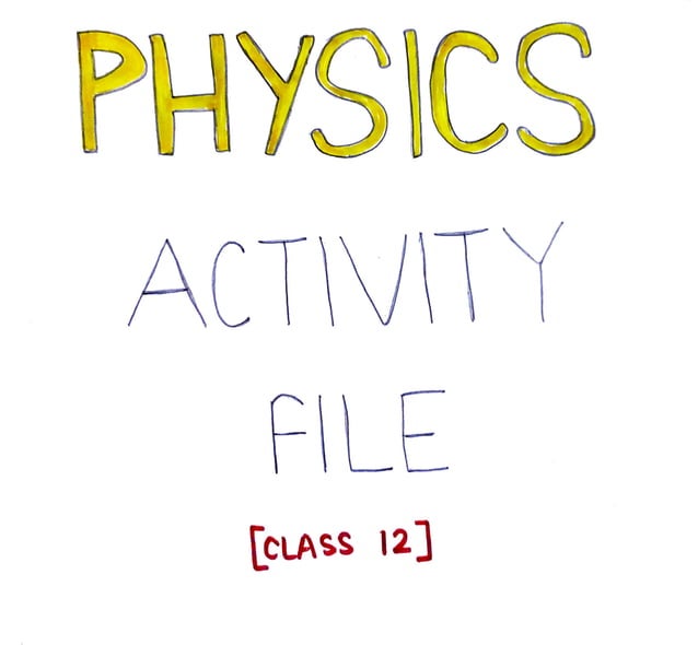 Physics activity file class 12 | PDF