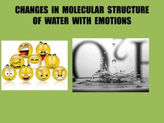 changes in structure of water with emotions | PPTX