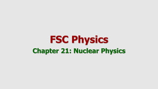 Physics Chapter - 21 (Nucl. Physics).pptx