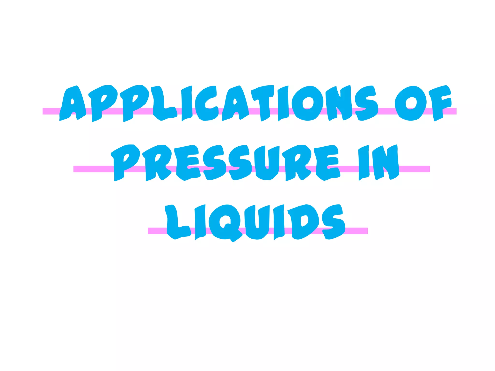 Physics chapter 3 [ applications of pressure in liquids ] | PPTX