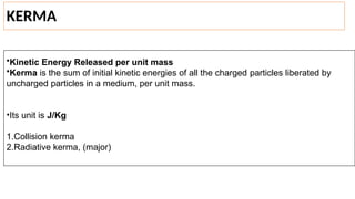 Measurement of absorbed dose part 1 in radiation physics | PPTX