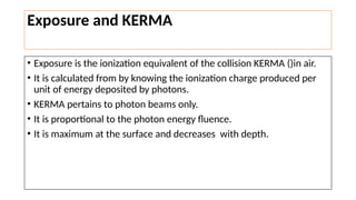 Measurement of absorbed dose part 1 in radiation physics | PPTX