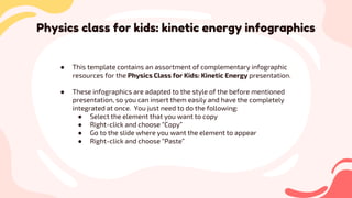 Physics Class for Kids_ Kinetic Energy Infographics by Slidesgo.pptx