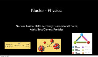 Physics Final Presentation: Nuclear Physics | PDF