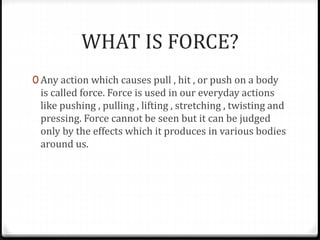 PhysicS FORCE AND LAWS OF MOTION PPT FOR SCHOOL PROJECT | PPTX