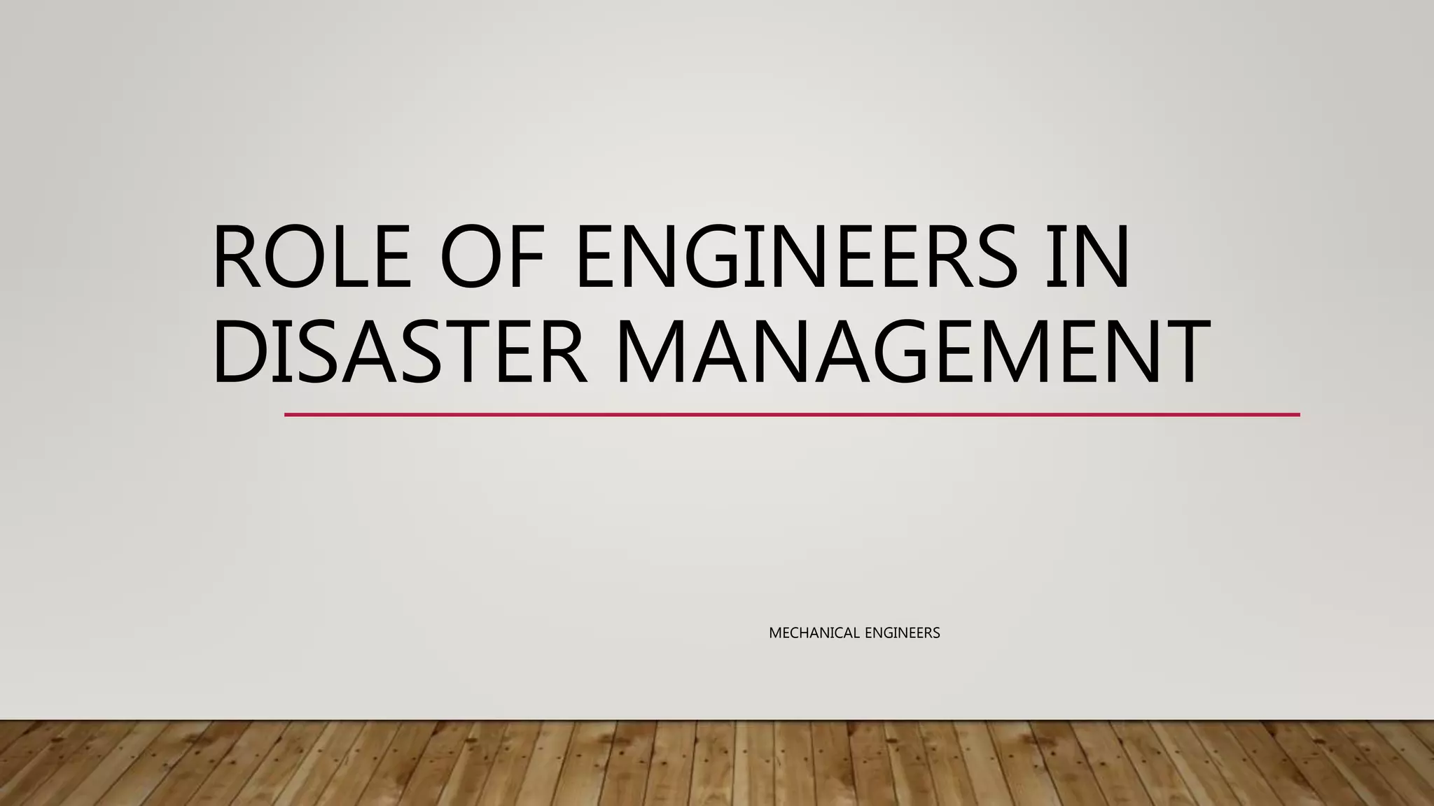 ROLE OF ENGINEERS IN DISASTER MANAGEMENT | PPTX