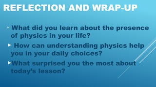 Physics in daily life.GENSCI Lesson1 [Autosaved].pptx