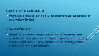 Physics in daily life.GENSCI Lesson1 [Autosaved].pptx