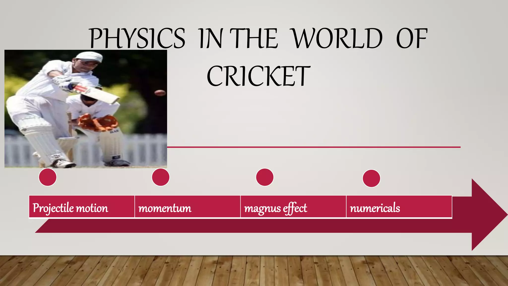 Physics in the world of cricket | PPTX