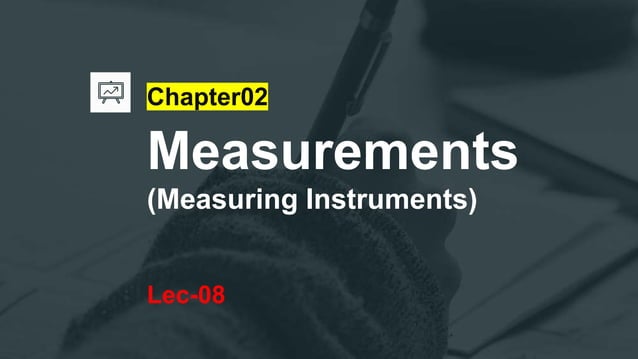 Measuring Instruments (Measurements) lec 08 Talal Khan | PPTX