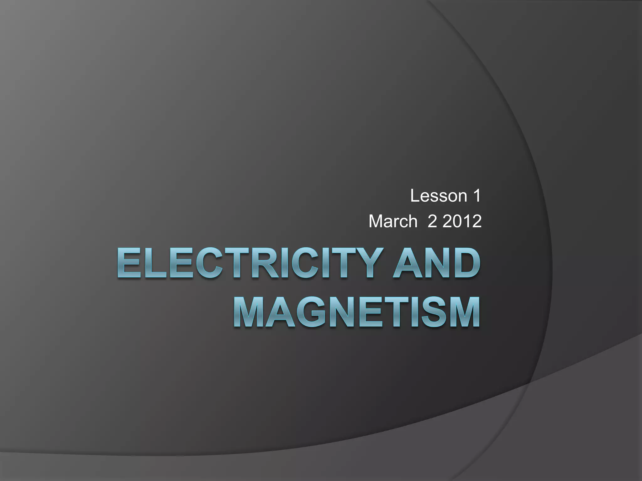 Physics lesson1 electricity&magnetism | PPTX