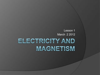 Physics lesson1 electricity&magnetism | PPTX
