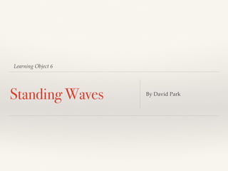 Physics LO 6 -Standing waves | PDF