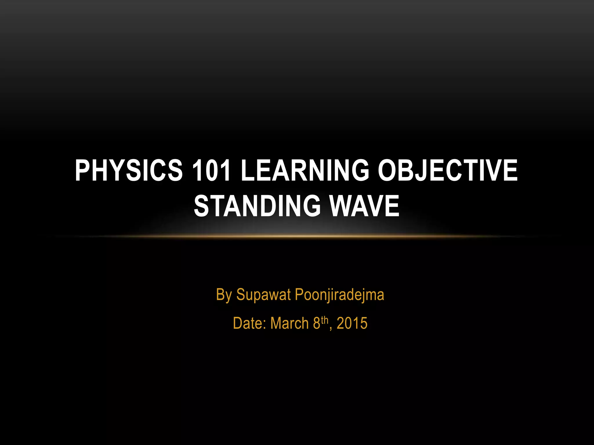 Physics lo standing waves | PPTX | Physics | Science