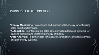 PHYSICS MICRO PROJECT on solar detector using arduino | PPTX