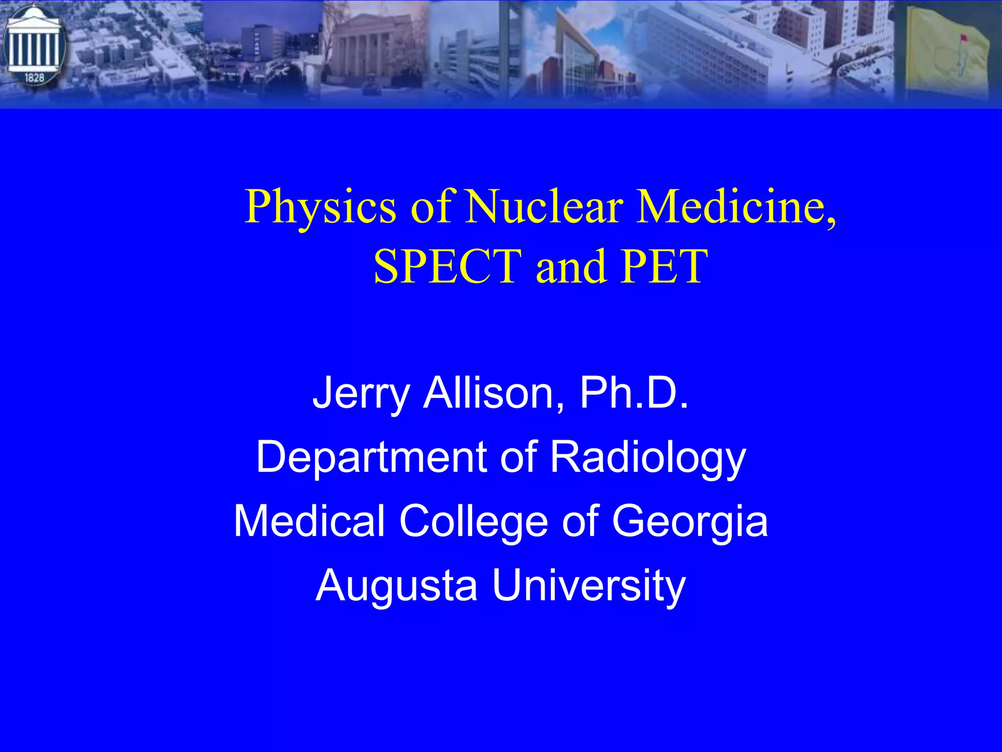 Physics of Nuclear Medicine, SPECT and PET.ppt
