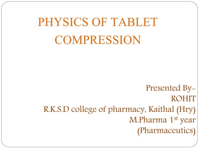 Physics Of Tablet Compression Compression And Compaction Pptx Physics Science