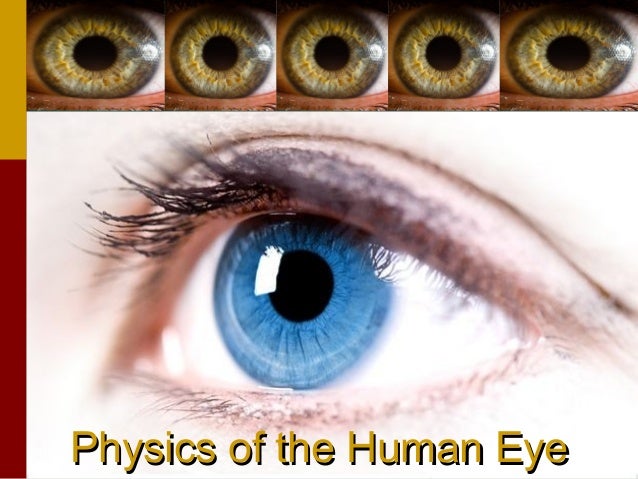 Physics of the Human Eye