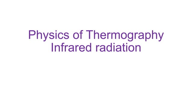Physics of Thermography - Infrared radiation.pptx