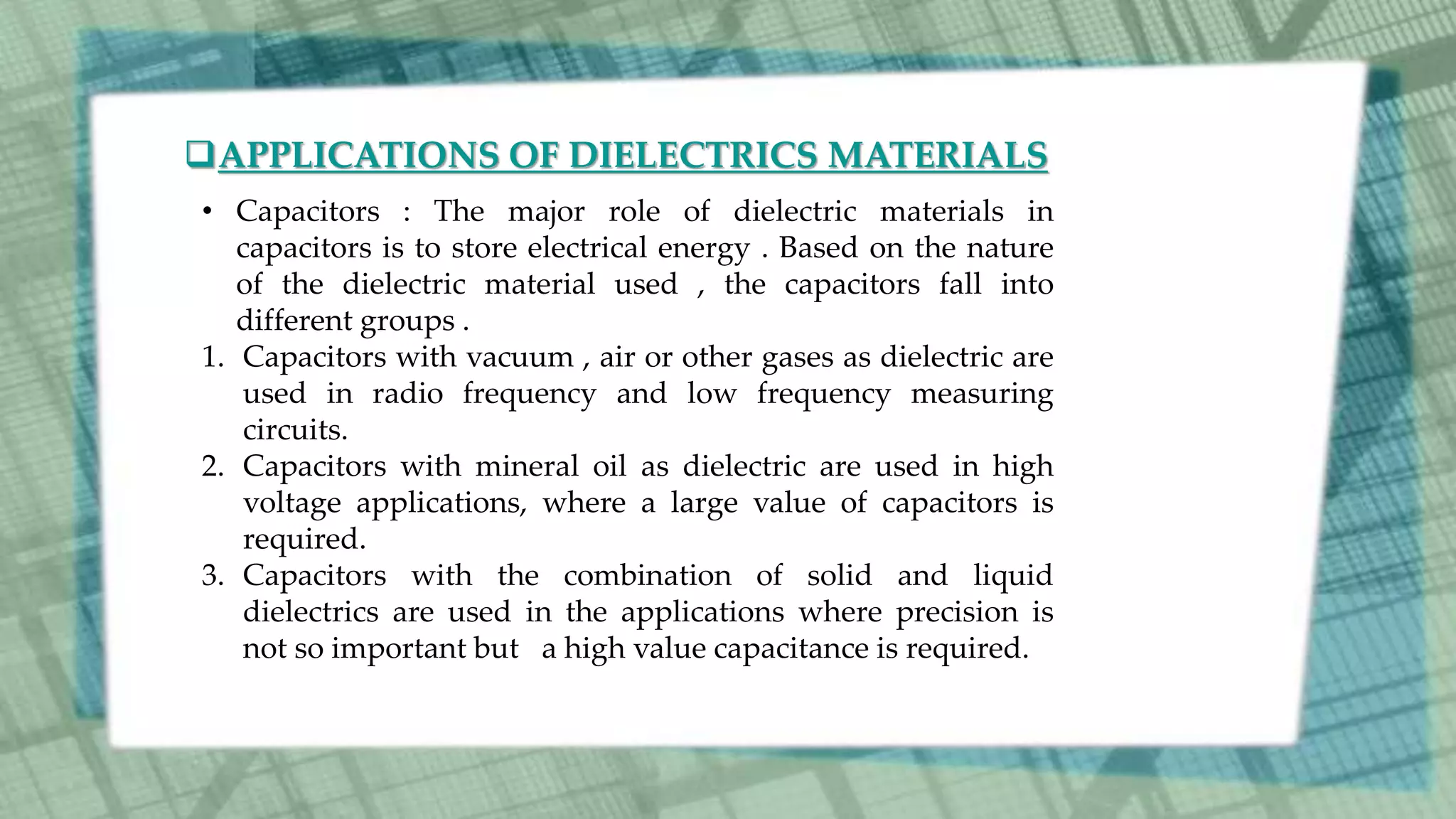 APPLICATION AND ADVNTAGES OF DIFFERENT TYPES OF DIELECTRIC. | PPTX