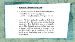 APPLICATION AND ADVNTAGES OF DIFFERENT TYPES OF DIELECTRIC. | PPTX